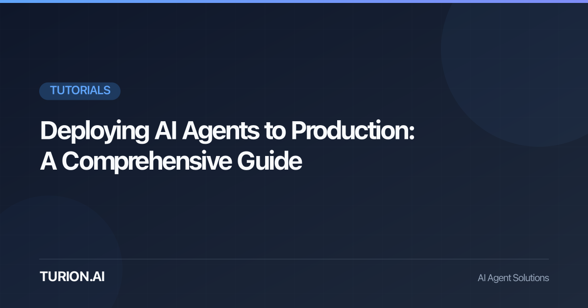 Deploying AI Agents to Production: A Comprehensive Guide | TURION.AI